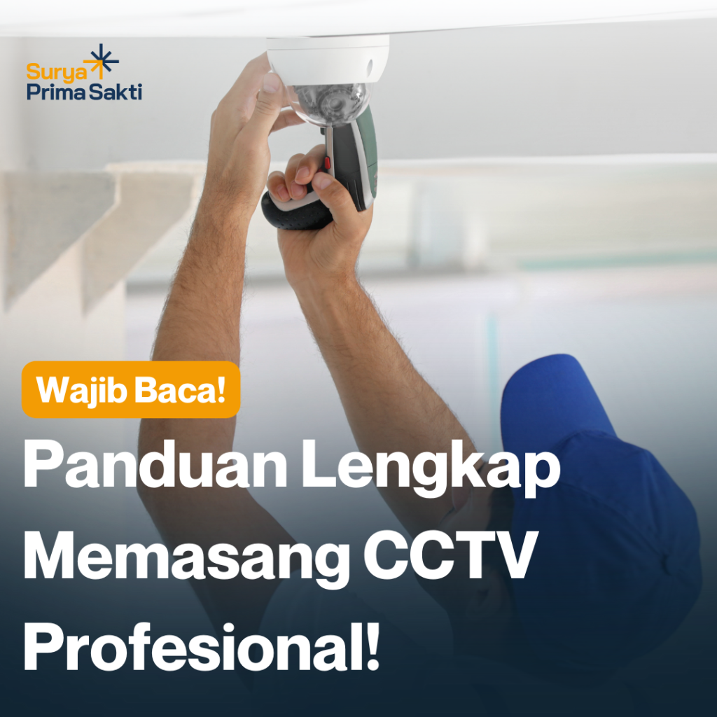 Mau Pasang CCTV? Ini Panduan Lengkapnya!